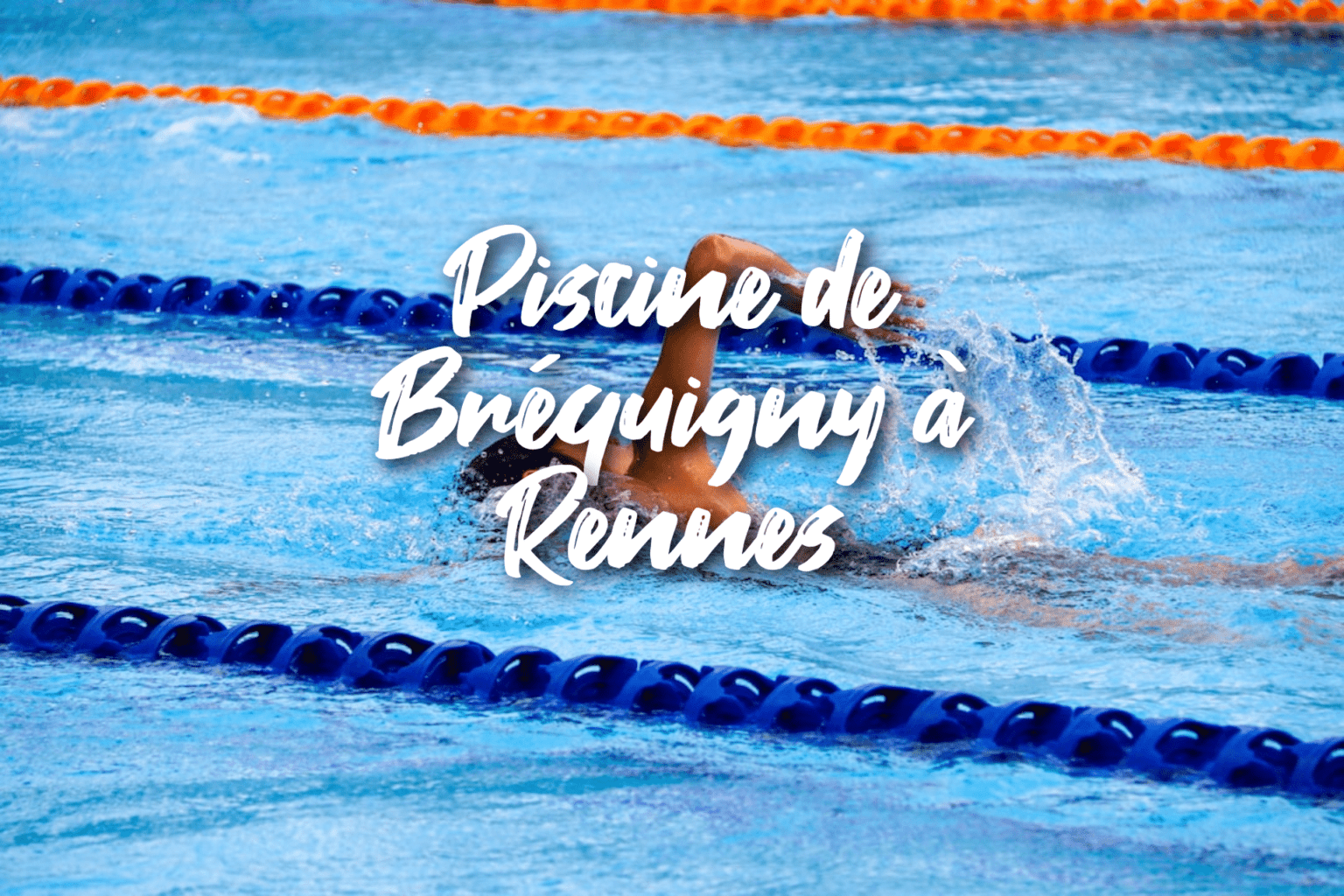 Piscine de Bréquigny à Rennes – Horaires, Tarifs et Infos – Horaires ...