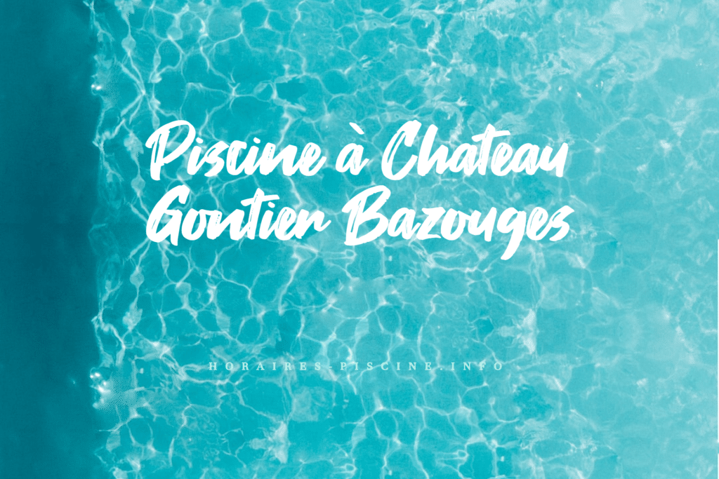 Piscine à Chateau Gontier Bazouges - Horaires, Tarifs et Infos - Horaires-piscine.info