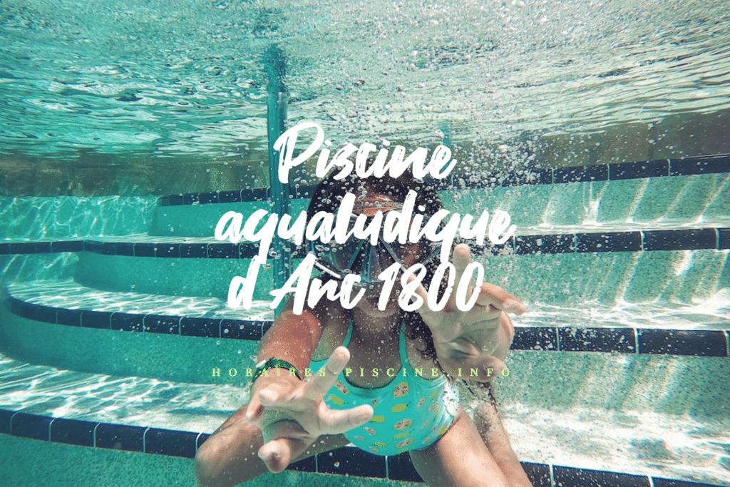 Piscine aqualudique d'Arc 1800 - Horaires, Tarifs et Infos - Horaires ...